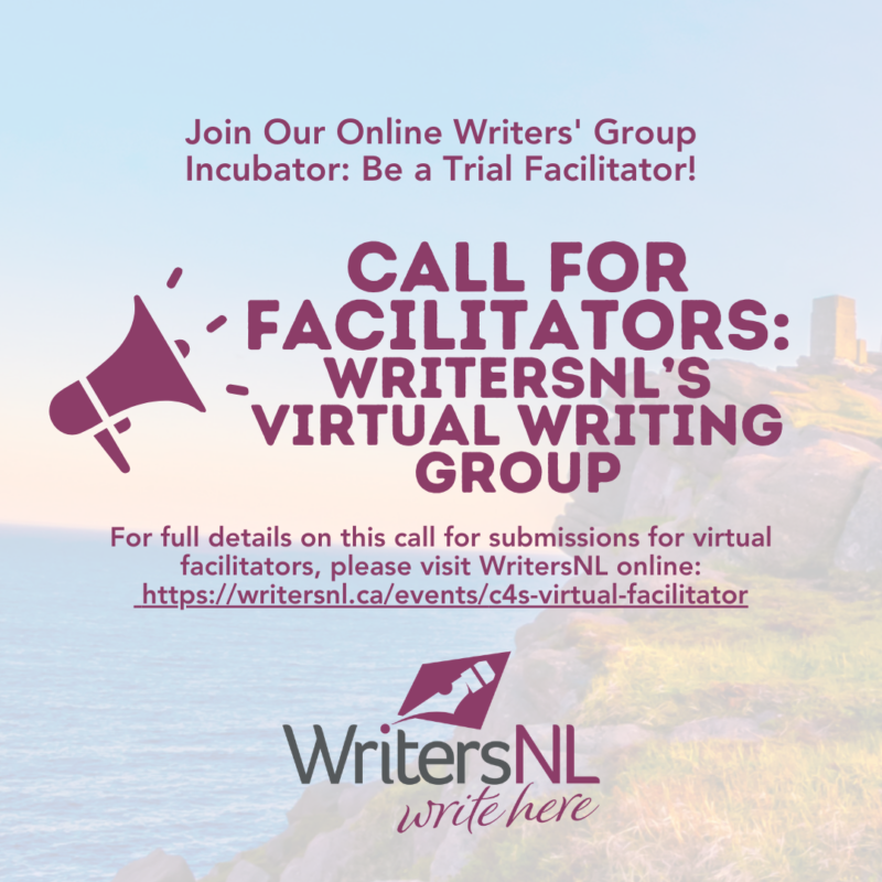 CALL FOR SUBMISSIONS: Facilitator for WritersNL Virtual Writing Group ...